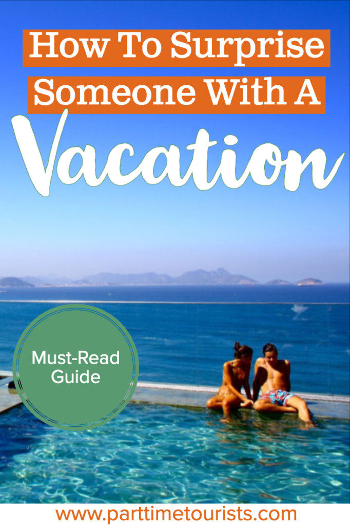 How To Surprise Someone With A Trip [Must-Read Guide]