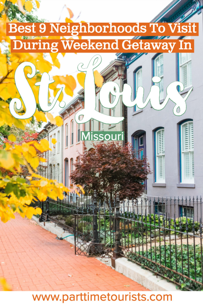 Best 9 Neighborhoods in St. Louis To Visit During Weekend Getaway